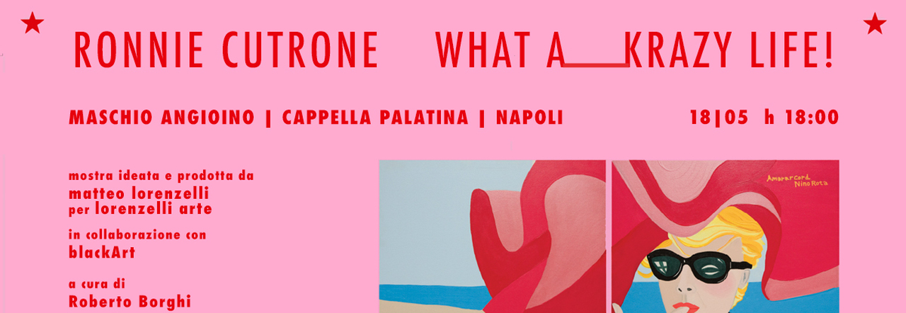 Ronnie Cutrone: WHAT A...KRAZY LIFE! Eine Retrospektive des ...